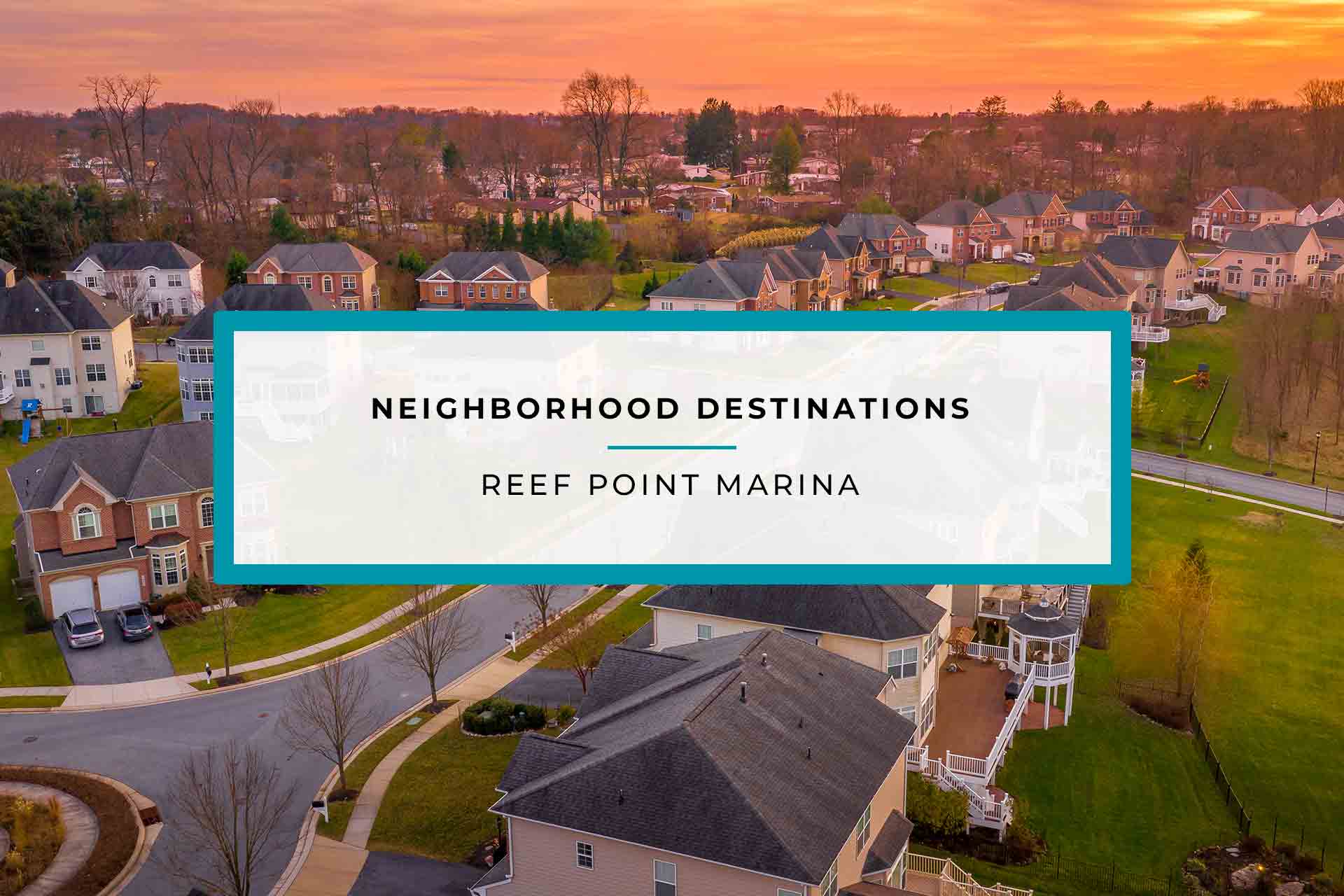 Neighborhood Destinations | Reefpoint